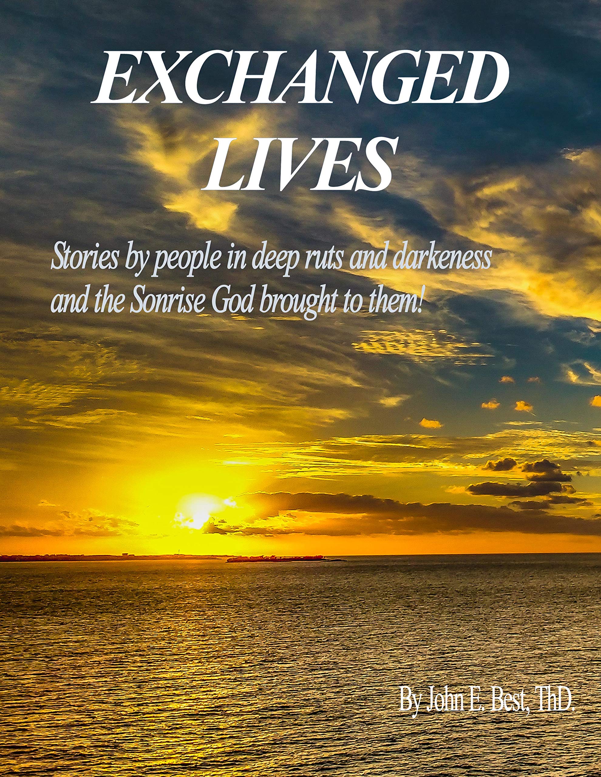 Exchanged Lives: Stories of People In Deep Darkness and The Sonrise God ...