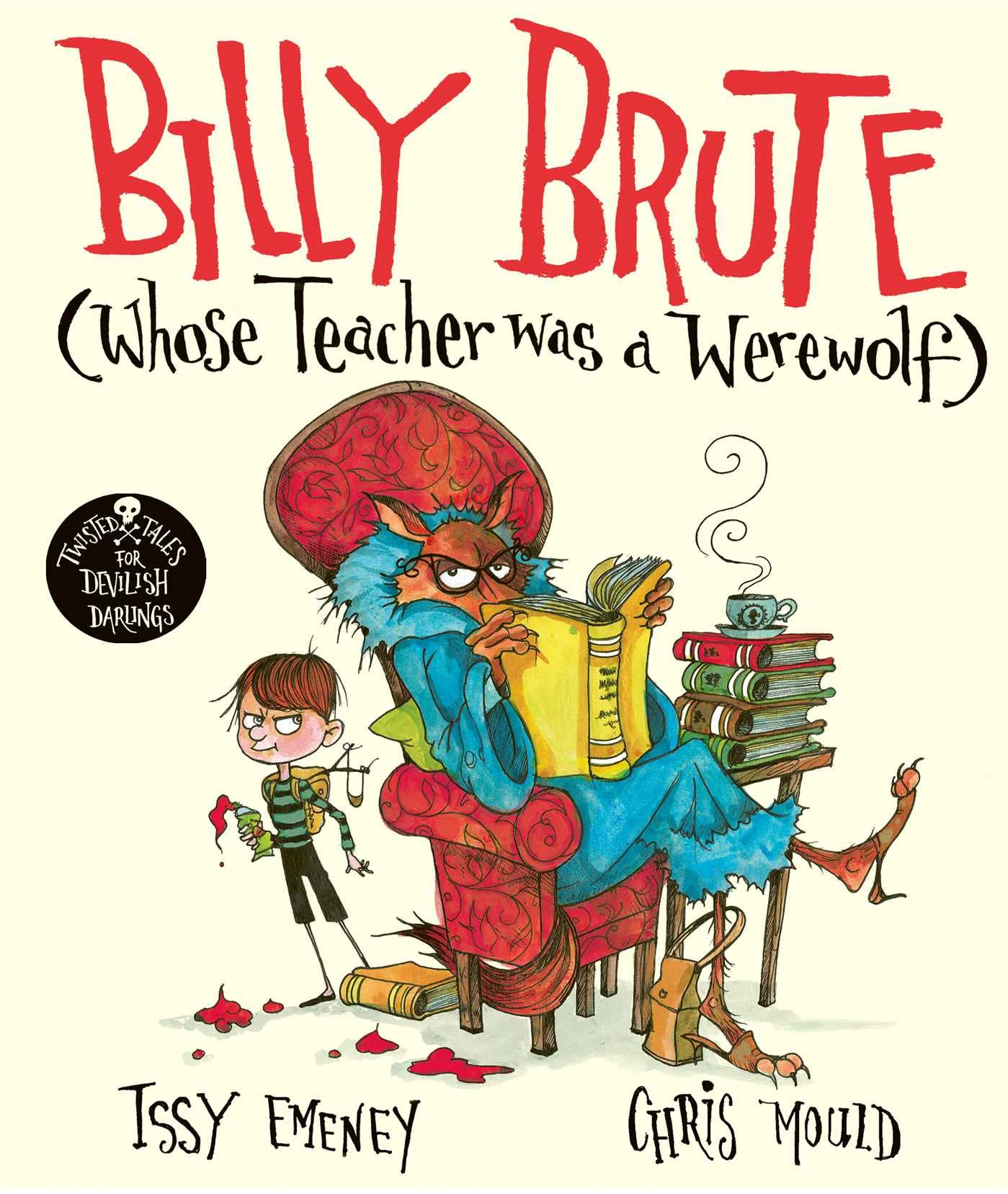 Billy Brute Whose Teacher Was a Werewolf by Issy Emeney | Goodreads