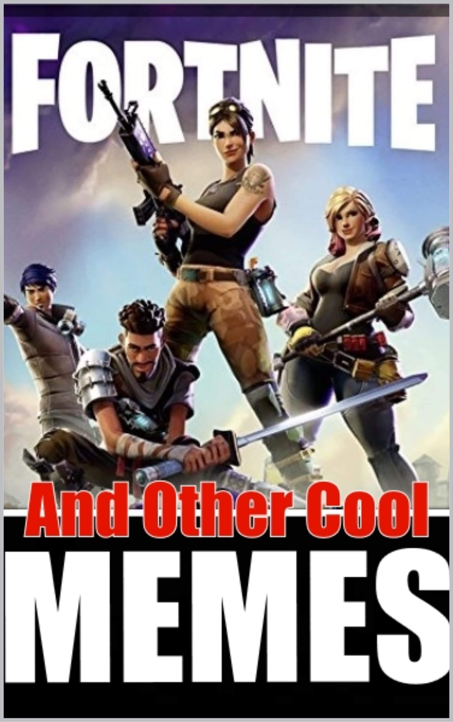 Jokes: Fortnite Ultimate Comedy Joke Book by Ken Bigley-Memes | Goodreads