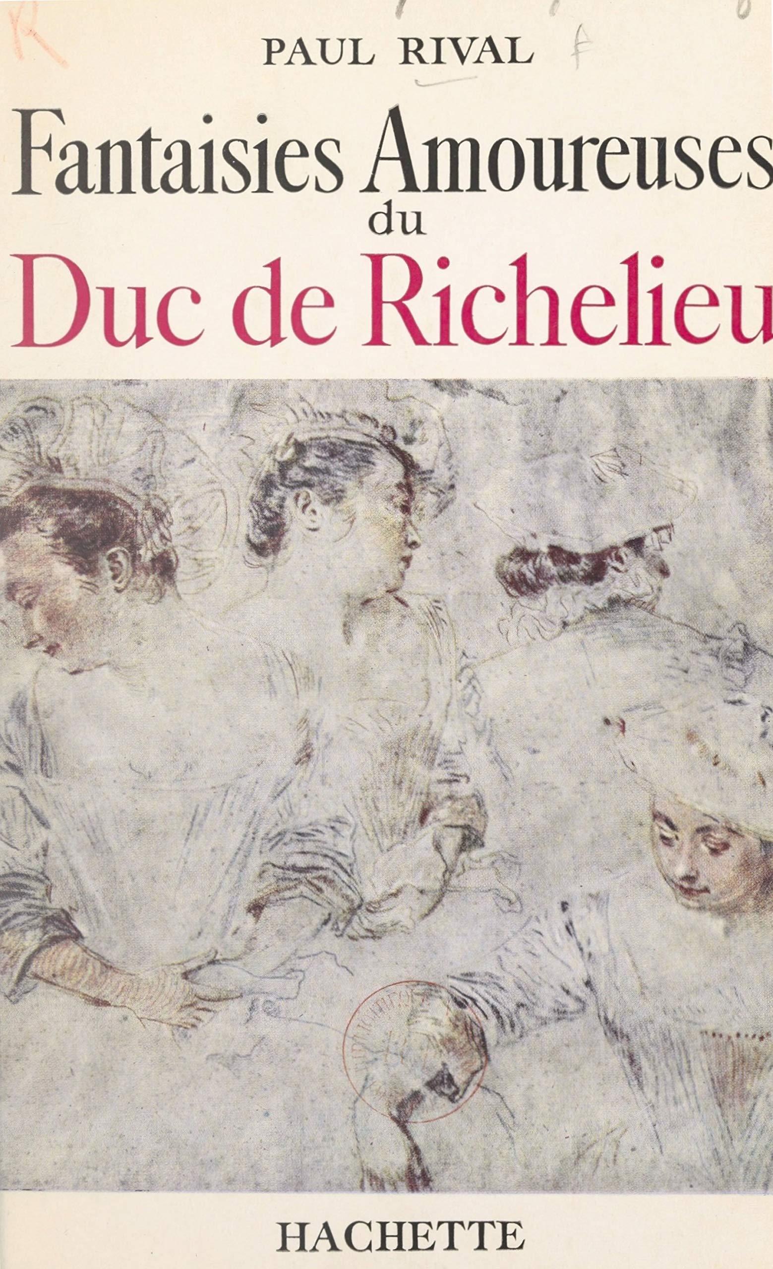 Fantaisies amoureuses du duc de Richelieu by Paul Rival | Goodreads