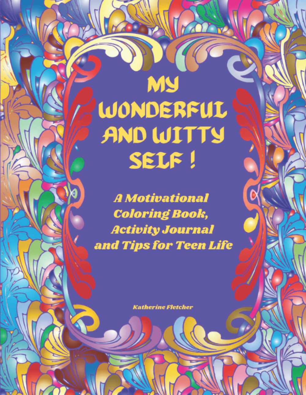 My Wonderful and Witty Self !: A Motivational Coloring Book, Activity ...