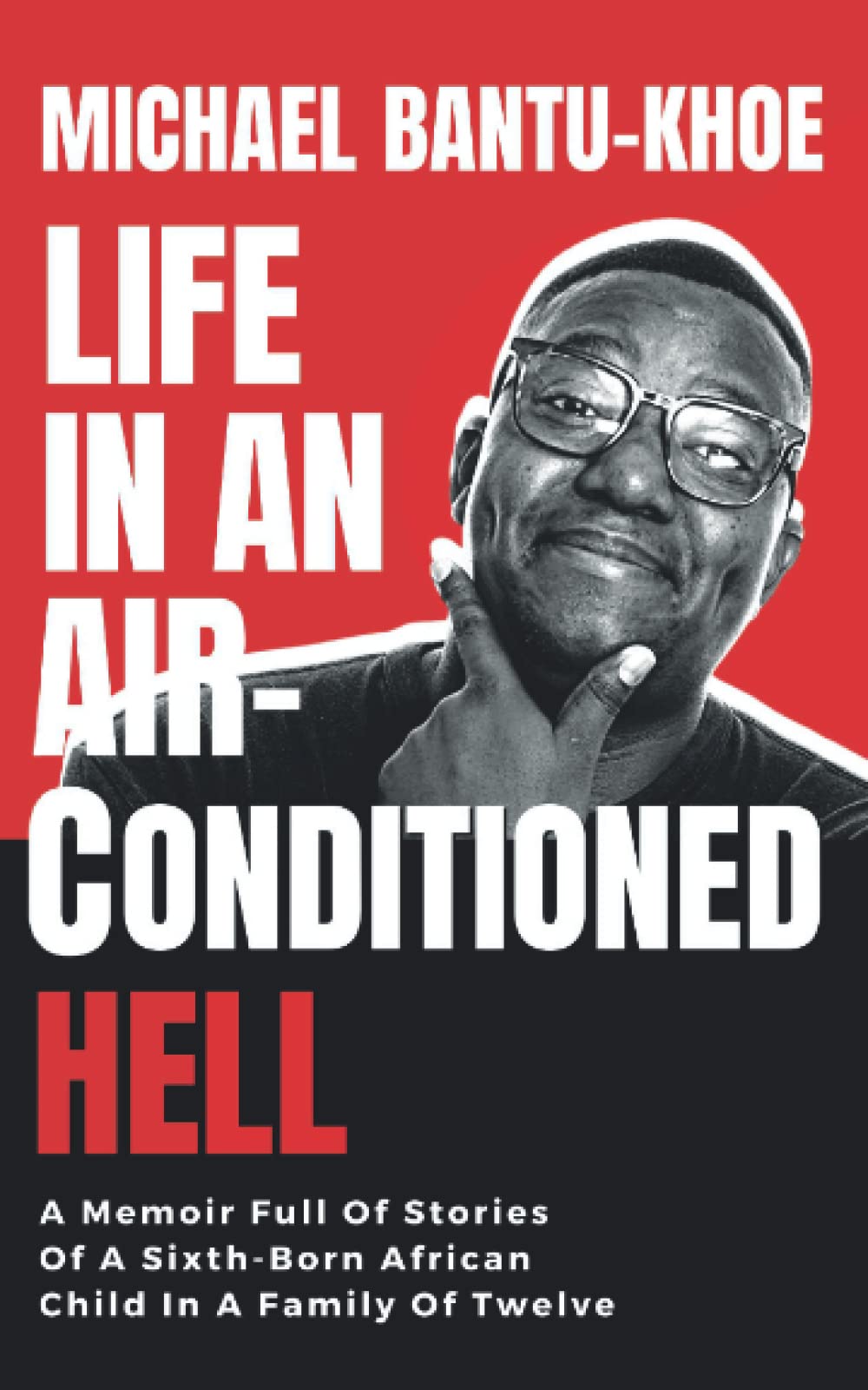 LIFE IN AN AIR-CONDITIONED HELL: A Memoir Full Of Stories Of The Sixth ...