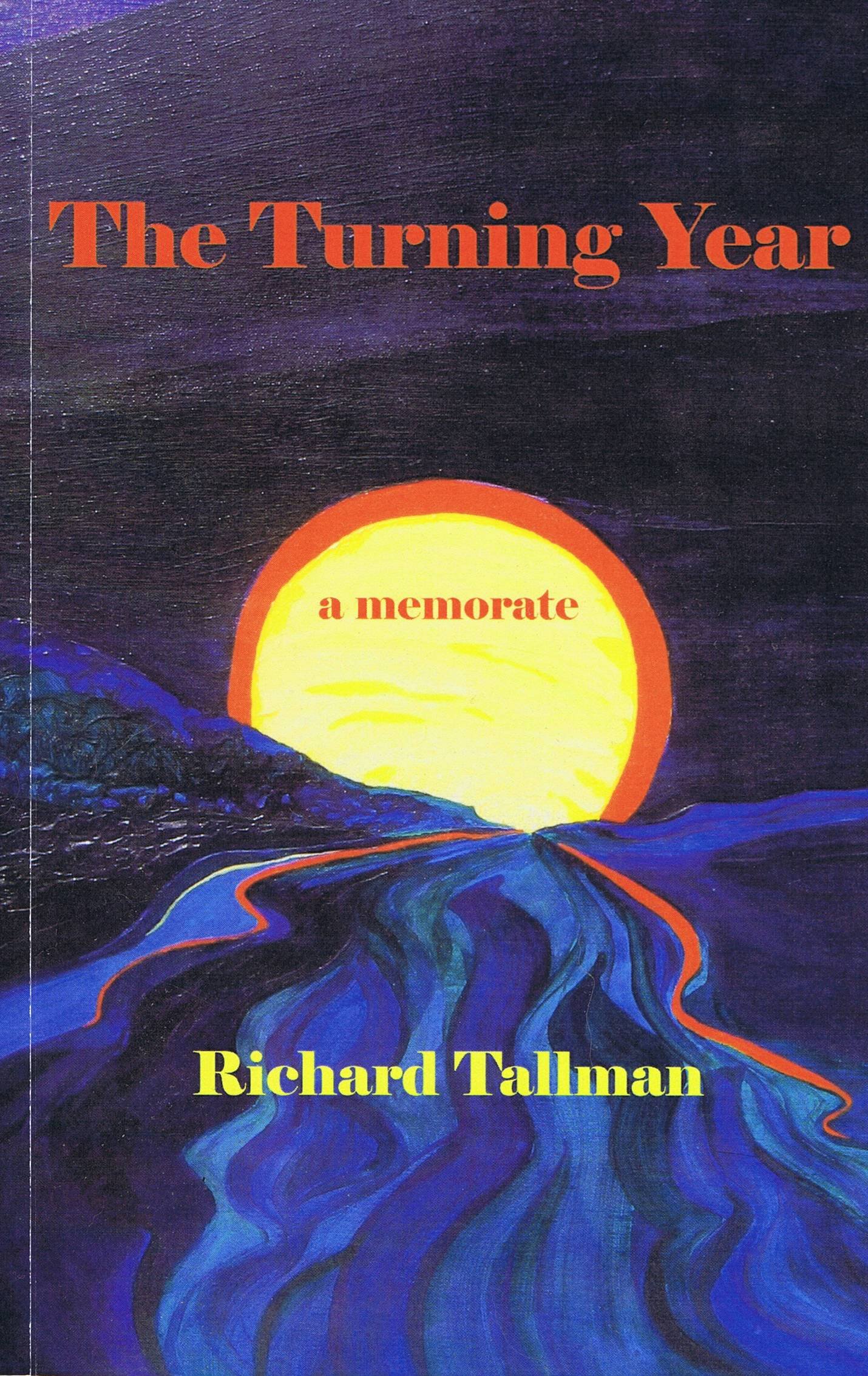 The Turning Year: a memorate by Richard Tallman | Goodreads