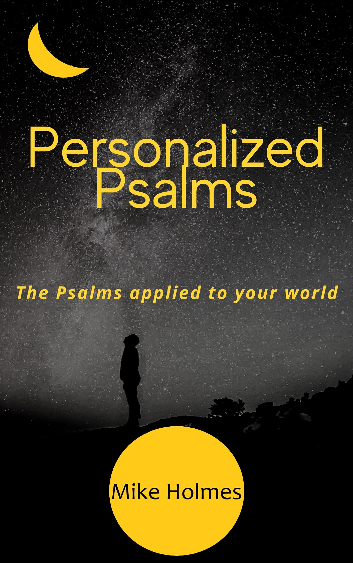 Personalized Psalms: The Psalms applied to your world by Mike Holmes ...