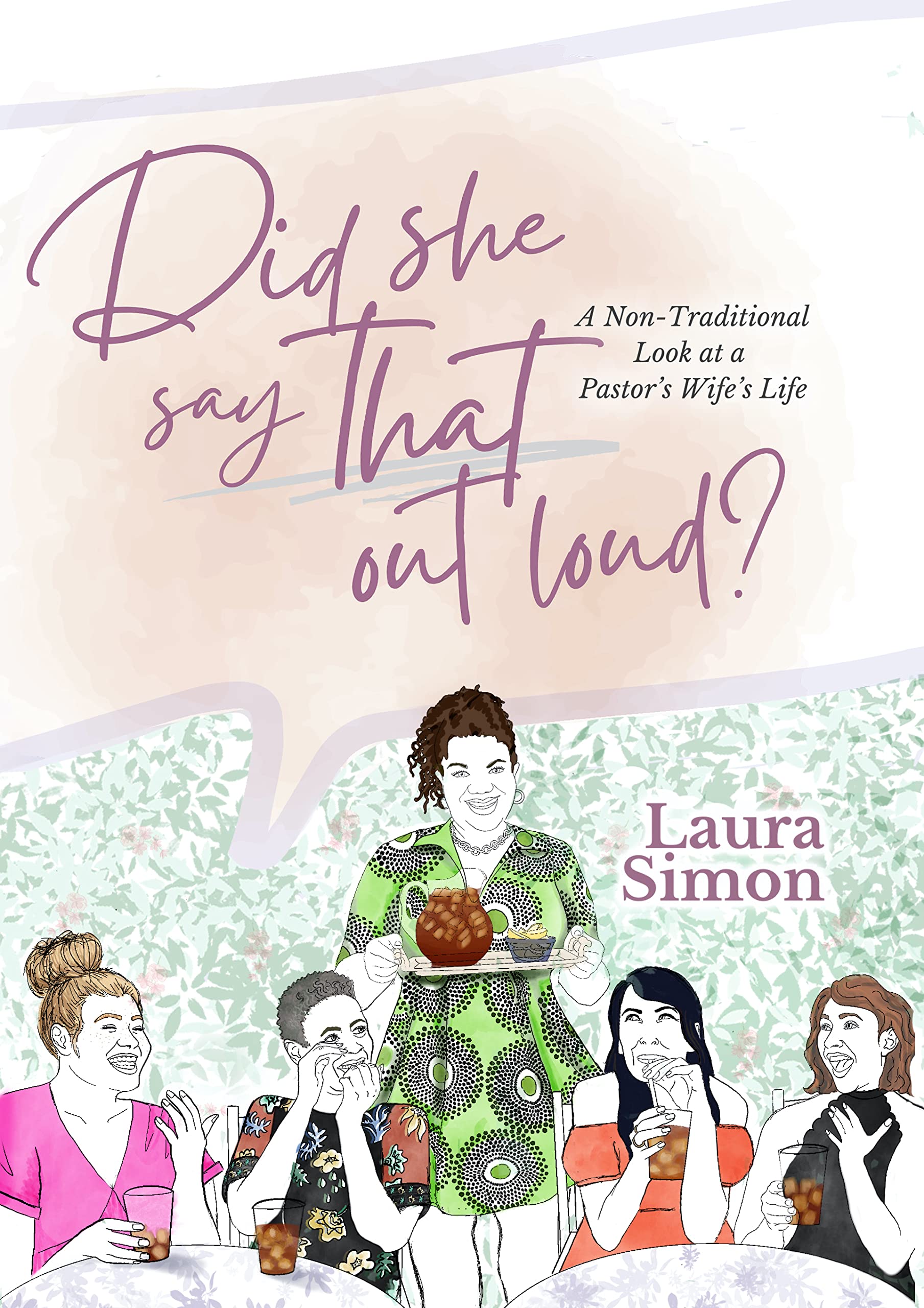 Did She Say That Out Loud?: A Non-Traditional Look at a Pastor's Wife's ...
