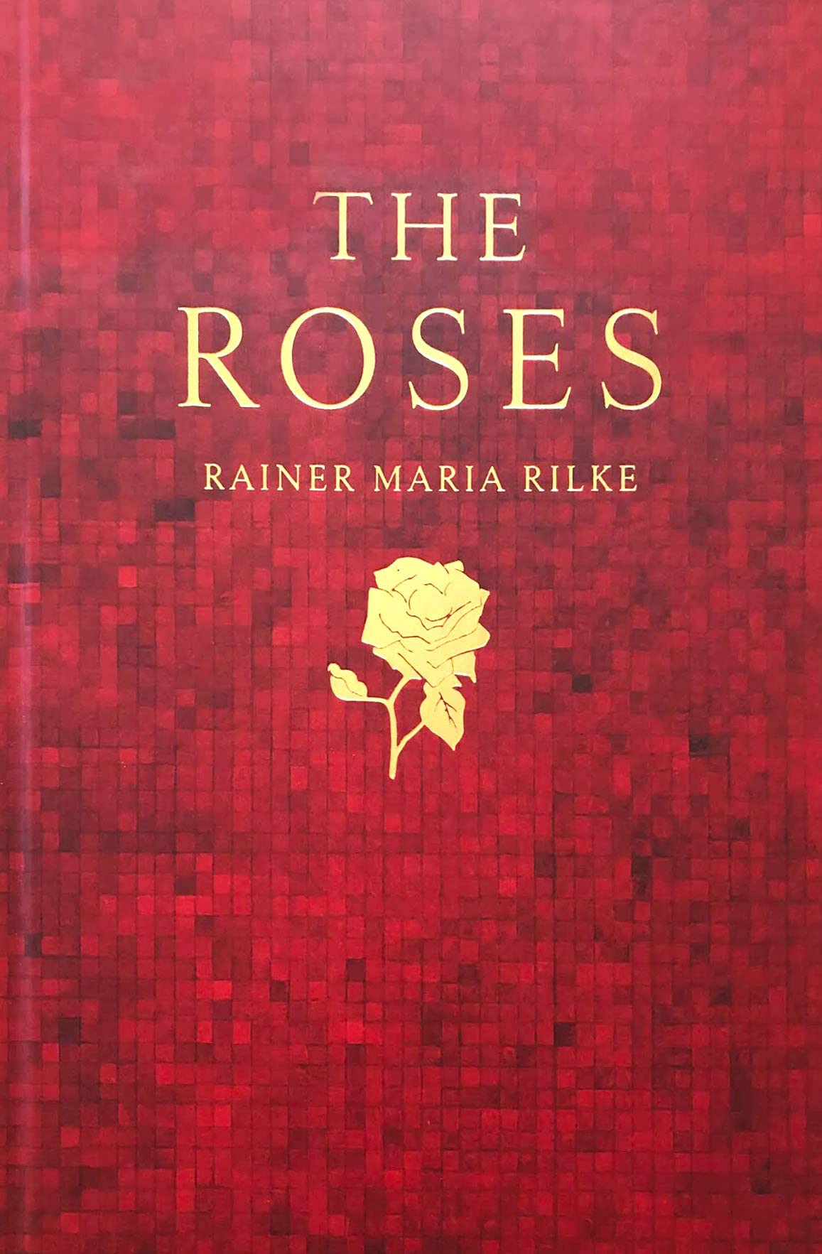 The Roses by Rainer Maria Rilke | Goodreads