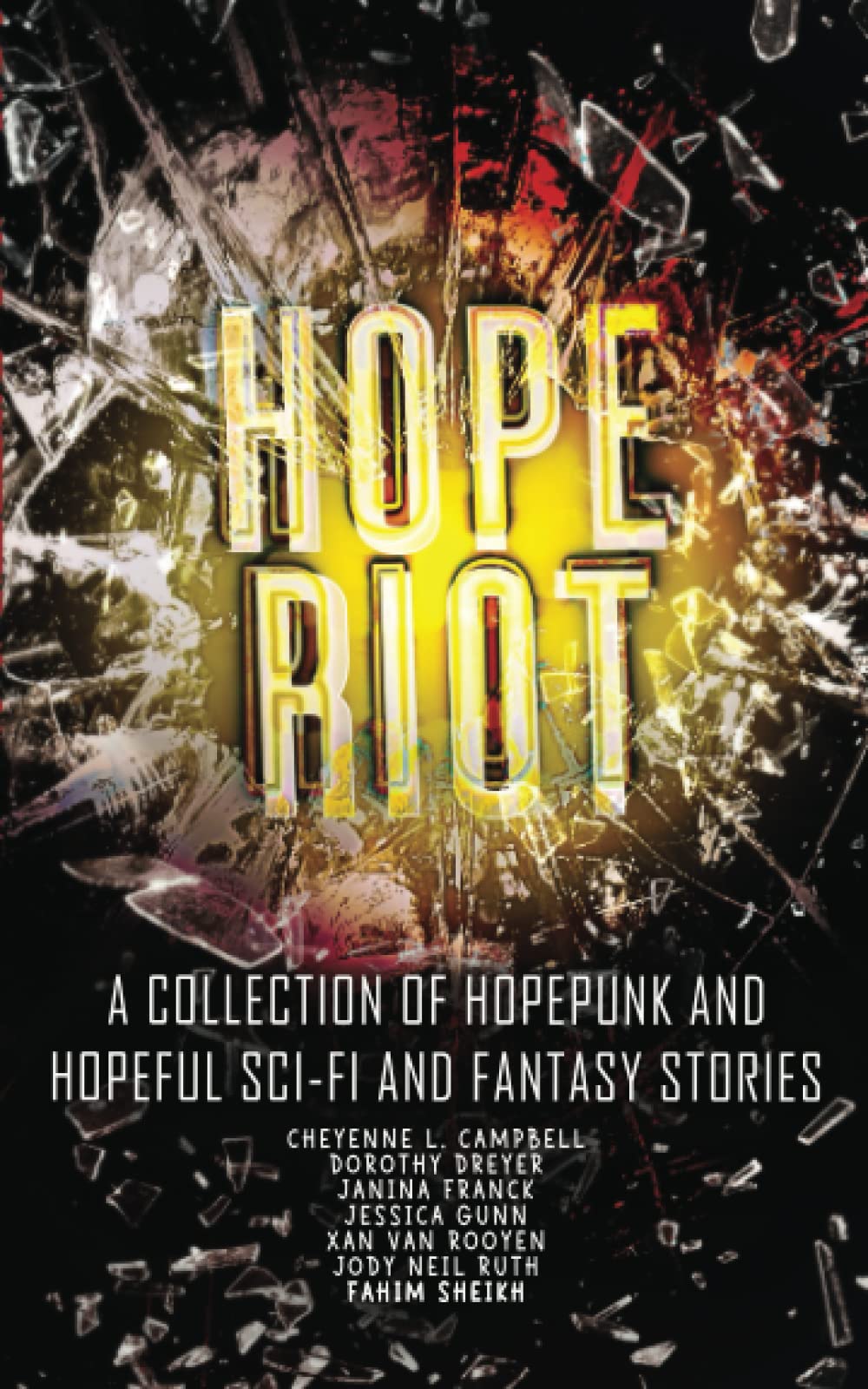 Hope Riot: A Collection of Hopepunk and Hopeful Sci-Fi and Fantasy ...