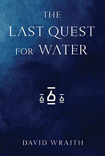 The Last Quest For Water by David Wraith | Goodreads