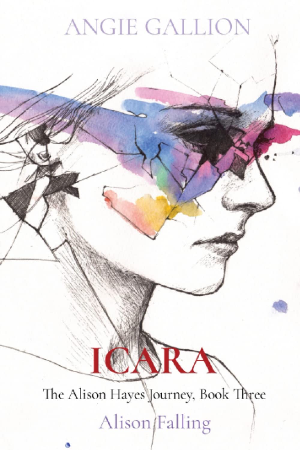 Icara: Alison Falling (The Alison Hayes Journey) by Angie Gallion ...