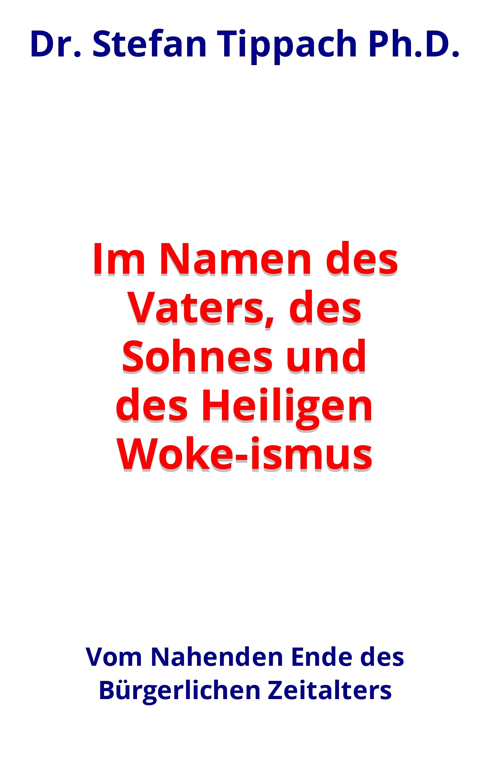 Im Namen des Vaters, des Sohnes und des Heiligen Woke-ismus: Vom ...