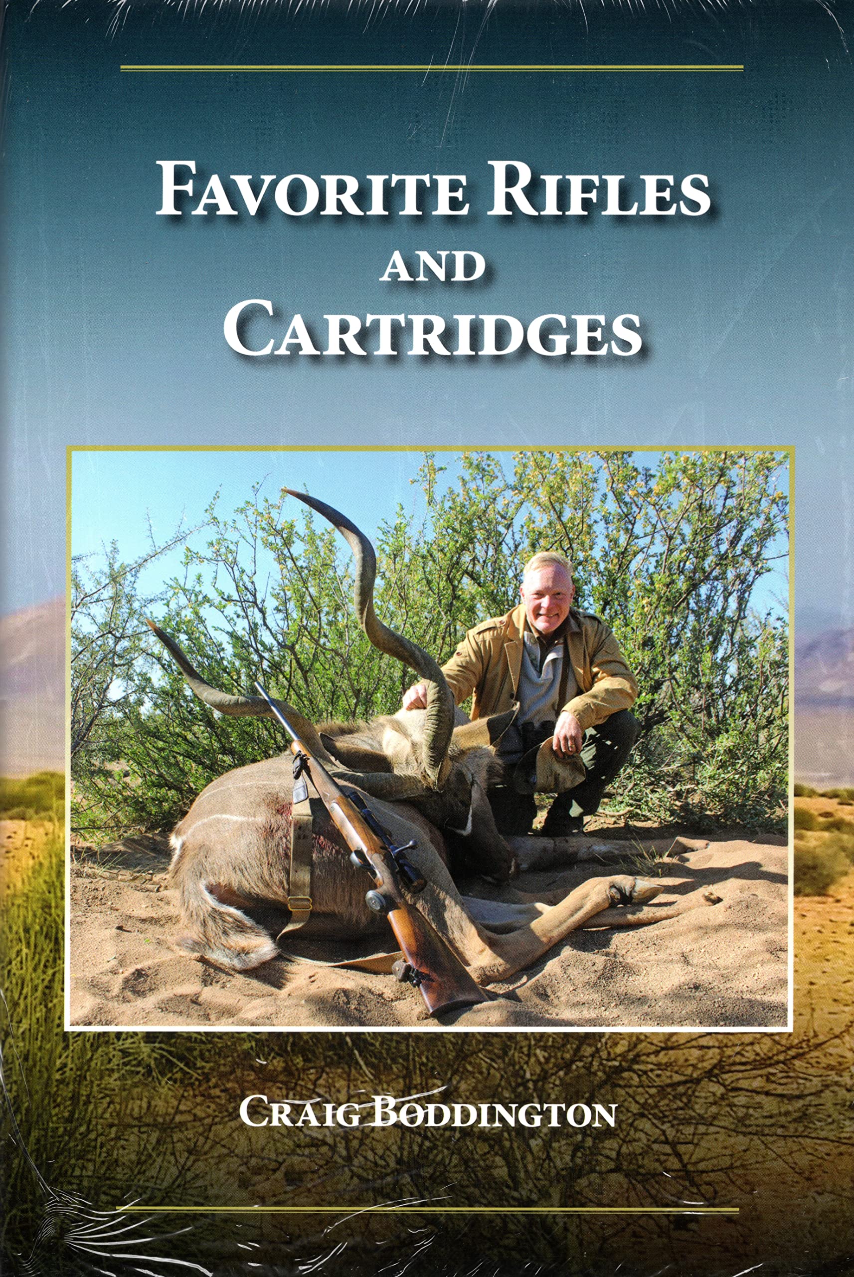 Favorite Rifles and Cartridges by Craig Boddington | Goodreads