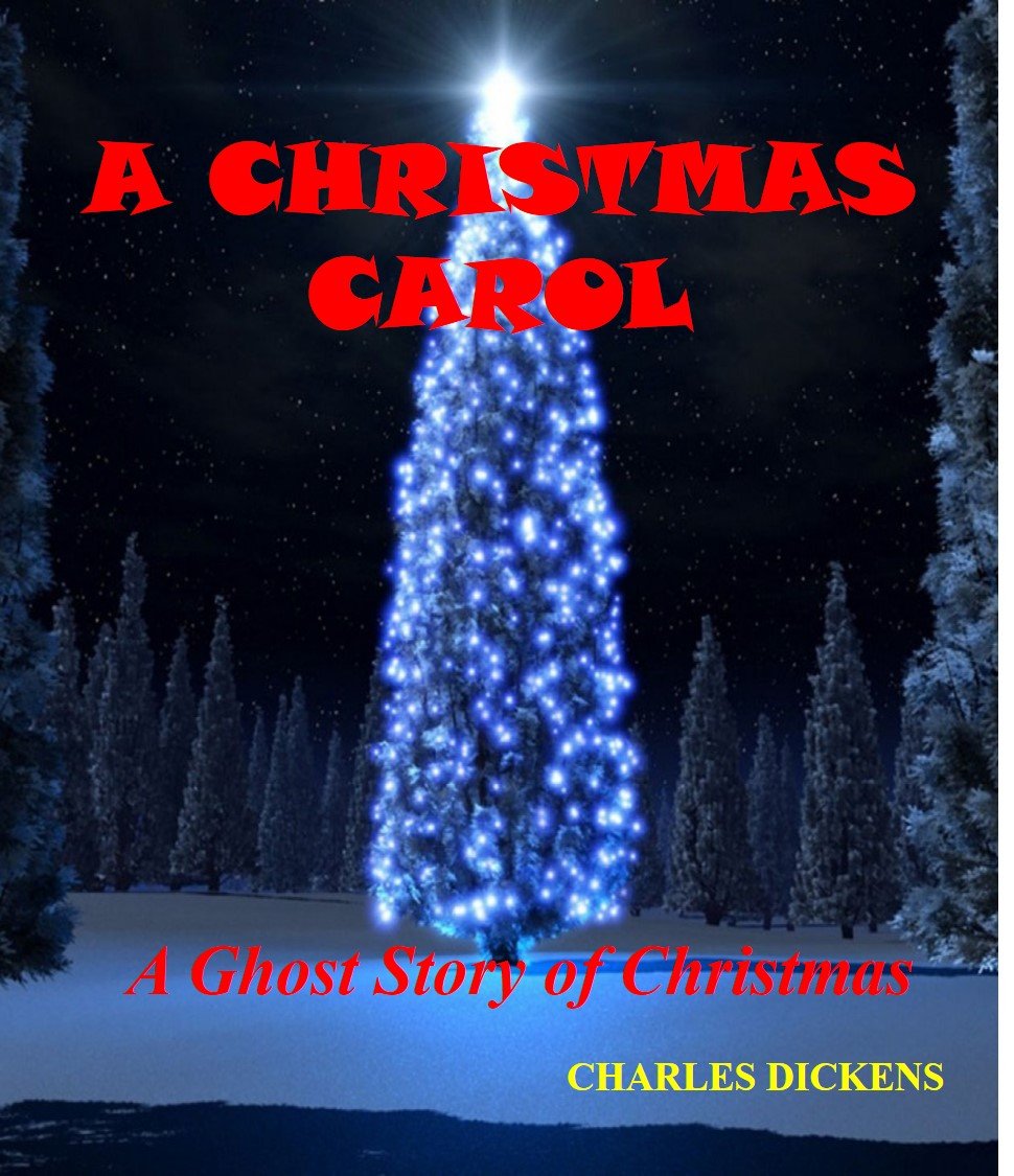 A Christmas Carol (Illustrated, Annotated): A Ghost Story of Christmas ...