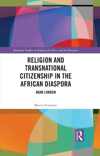 Religion and Transnational Citizenship in the African Diaspora: Akan ...