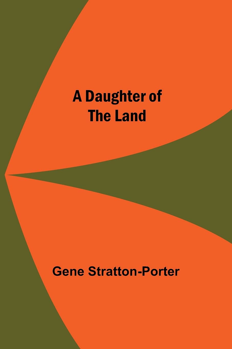 A Daughter Of The Land by Gene Stratton-Porter | Goodreads