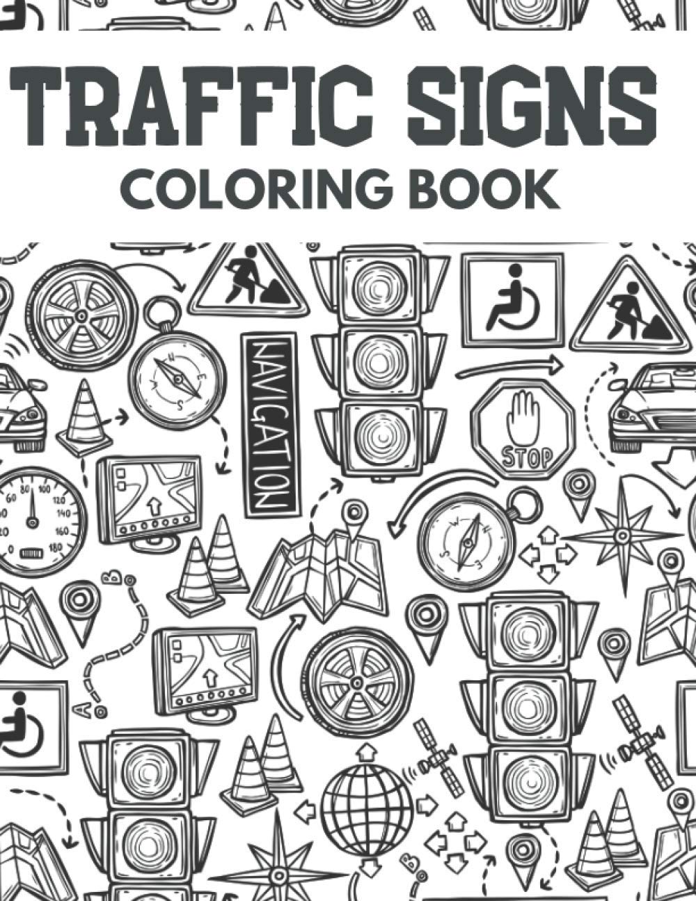 Traffic Signs Coloring Book: Unique Colouring Pages With Clean Road ...