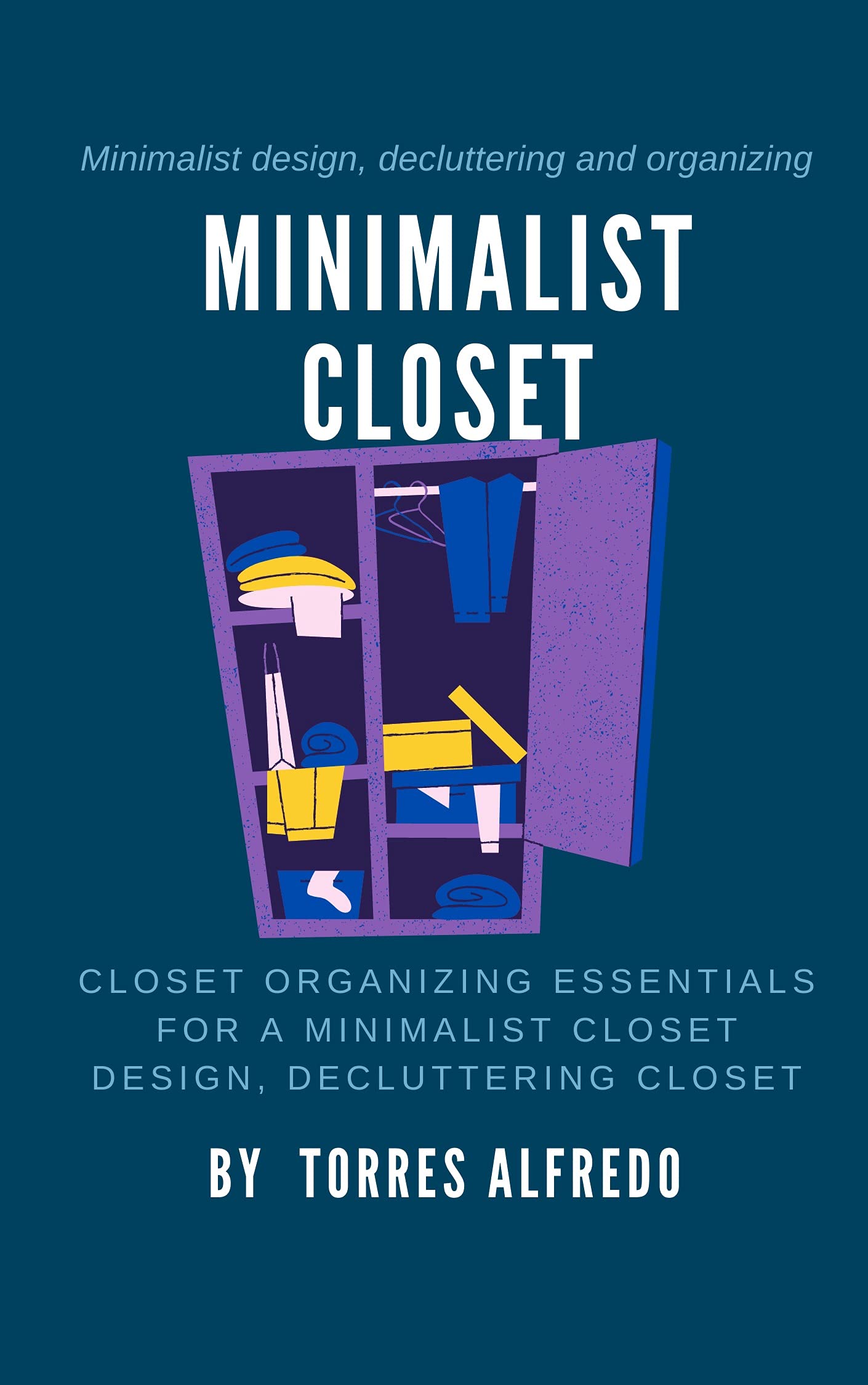 MINIMALIST CLOSET: CLOSET ORGANIZING ESSENTIALS FOR A MINIMALIST CLOSET ...