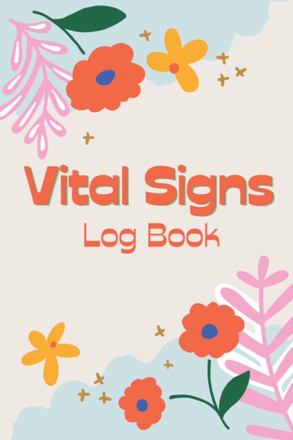 Vital Signs Log Book: Personal Health Record Keeper And All In One ...