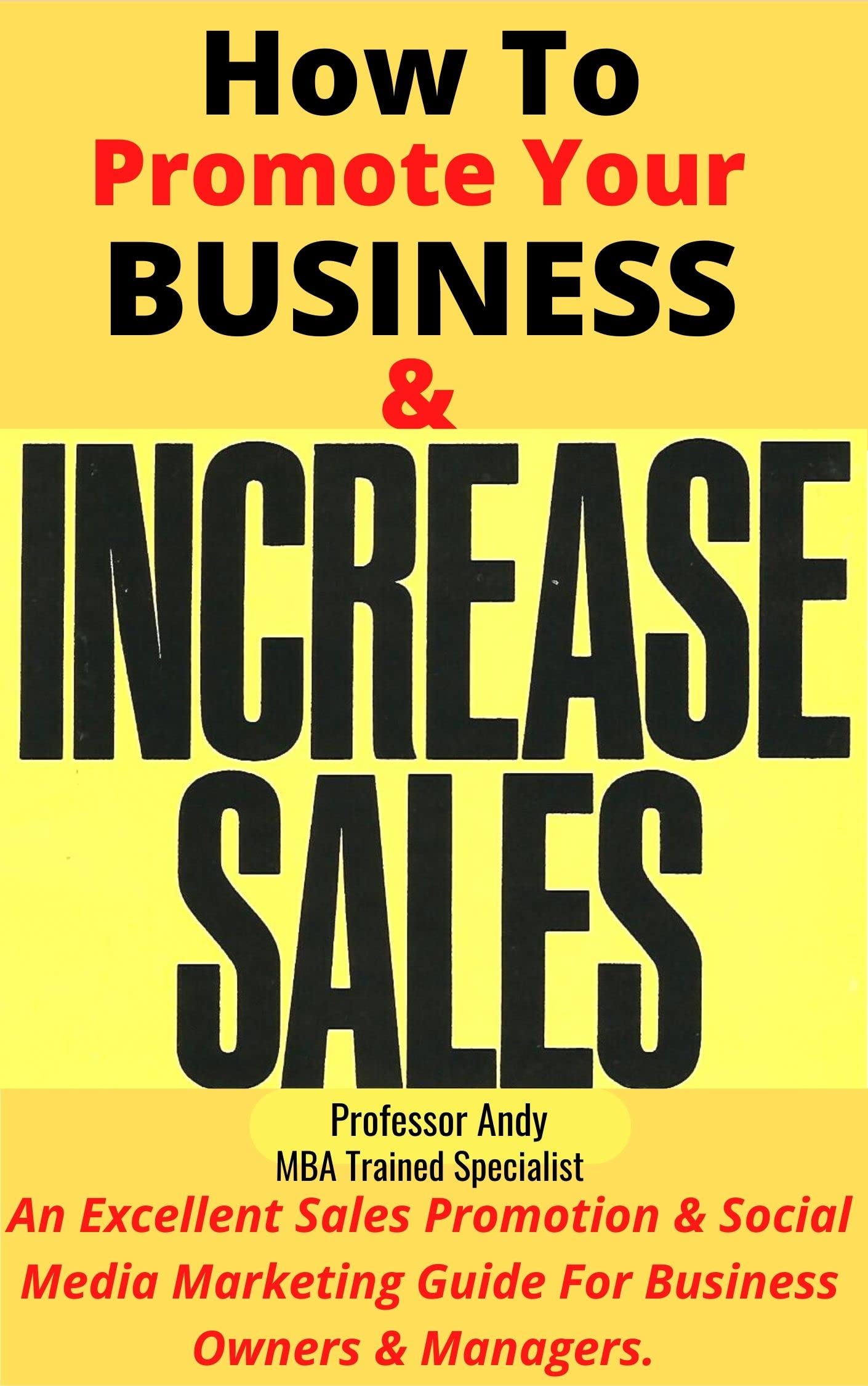 How To Promote Your Business & Increase Sales: An Excellent Sales ...