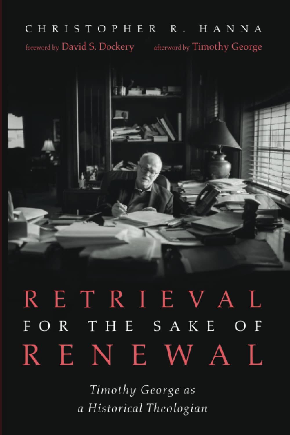 Retrieval for the Sake of Renewal: Timothy George as a Historical ...