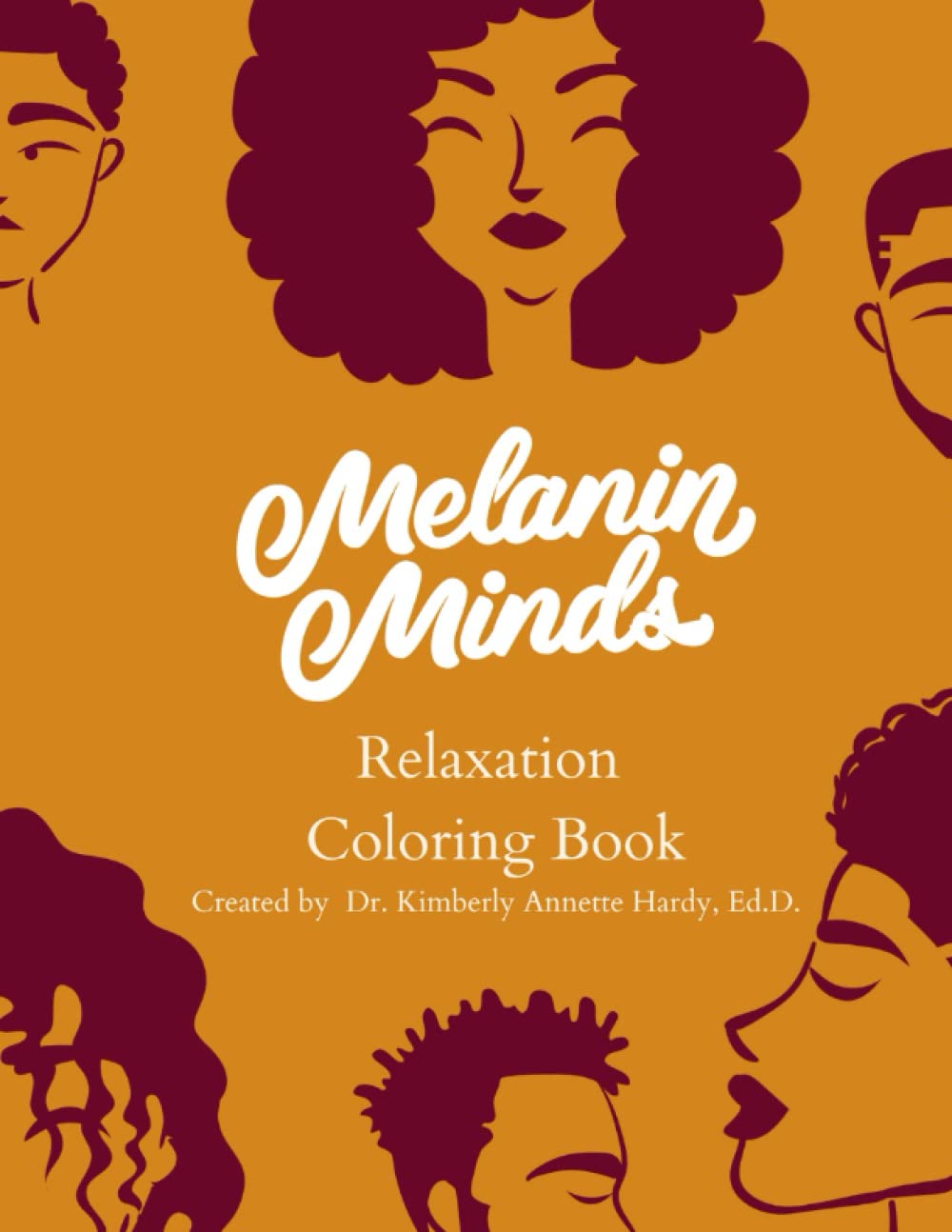 Dr. Kimberly Annette Hardy's Melanin Minds Relaxation Coloring by Dr. Kimberly Annette Hardy Ed ...