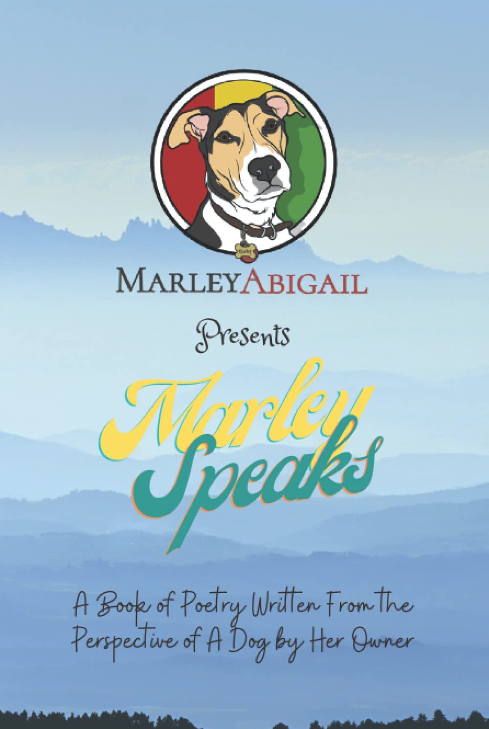 Marley Speaks: A Book of Poetry Written From the Perspective of A Dog ...