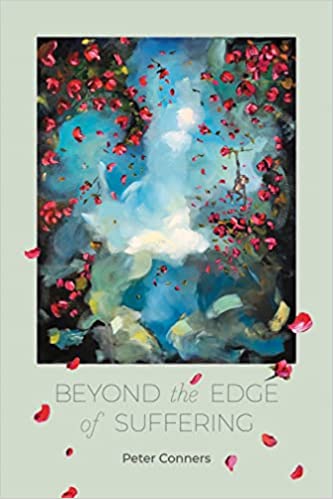 Beyond the Edge of Suffering: Prose Poems by Peter Conners | Goodreads