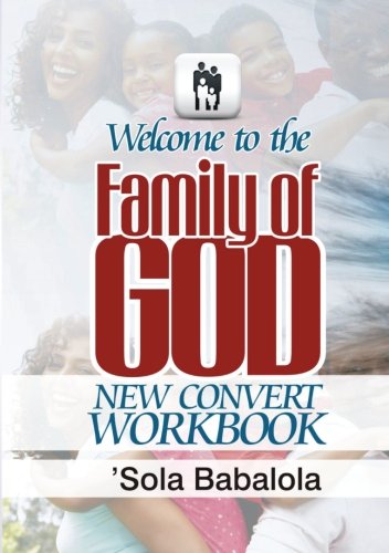 Welcome to the family of God WORKBOOK: An orientation to God's kingdom ...