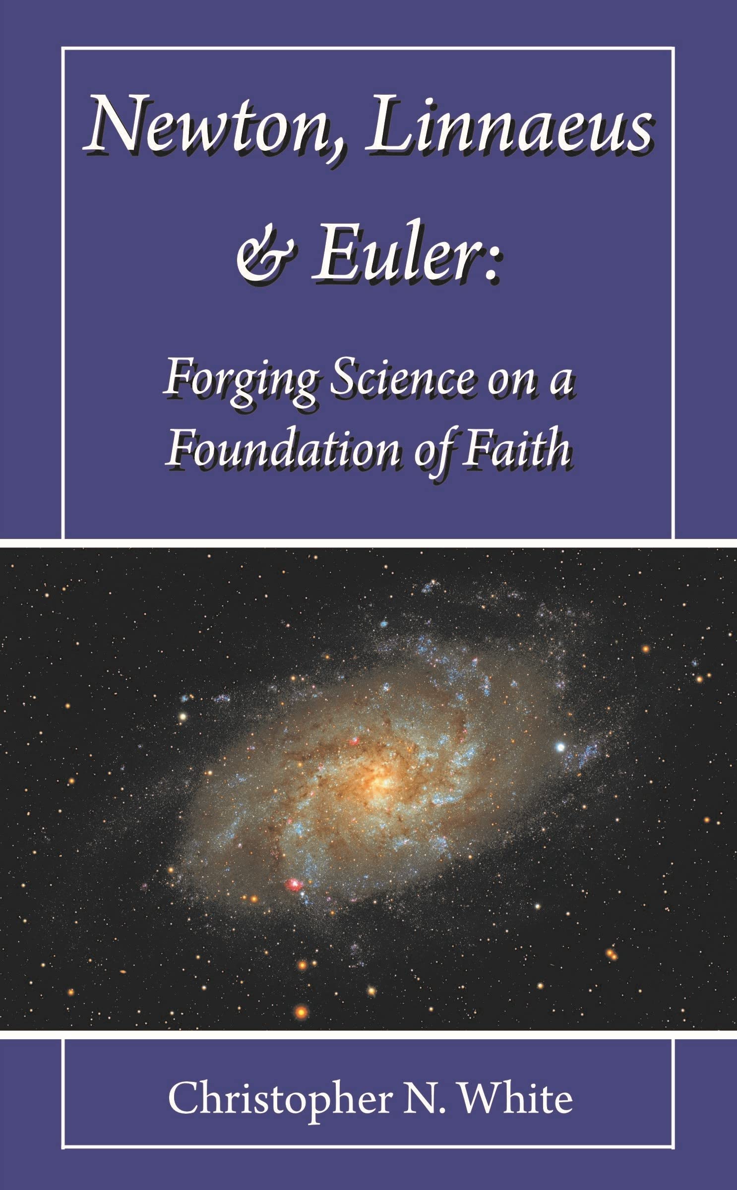 Newton, Linnaeus and Euler by Christopher N. White | Goodreads