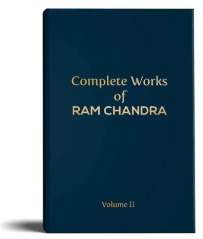 Complete Works of Ram Chandra Volume 2 by Shri Ram Chandra | Goodreads