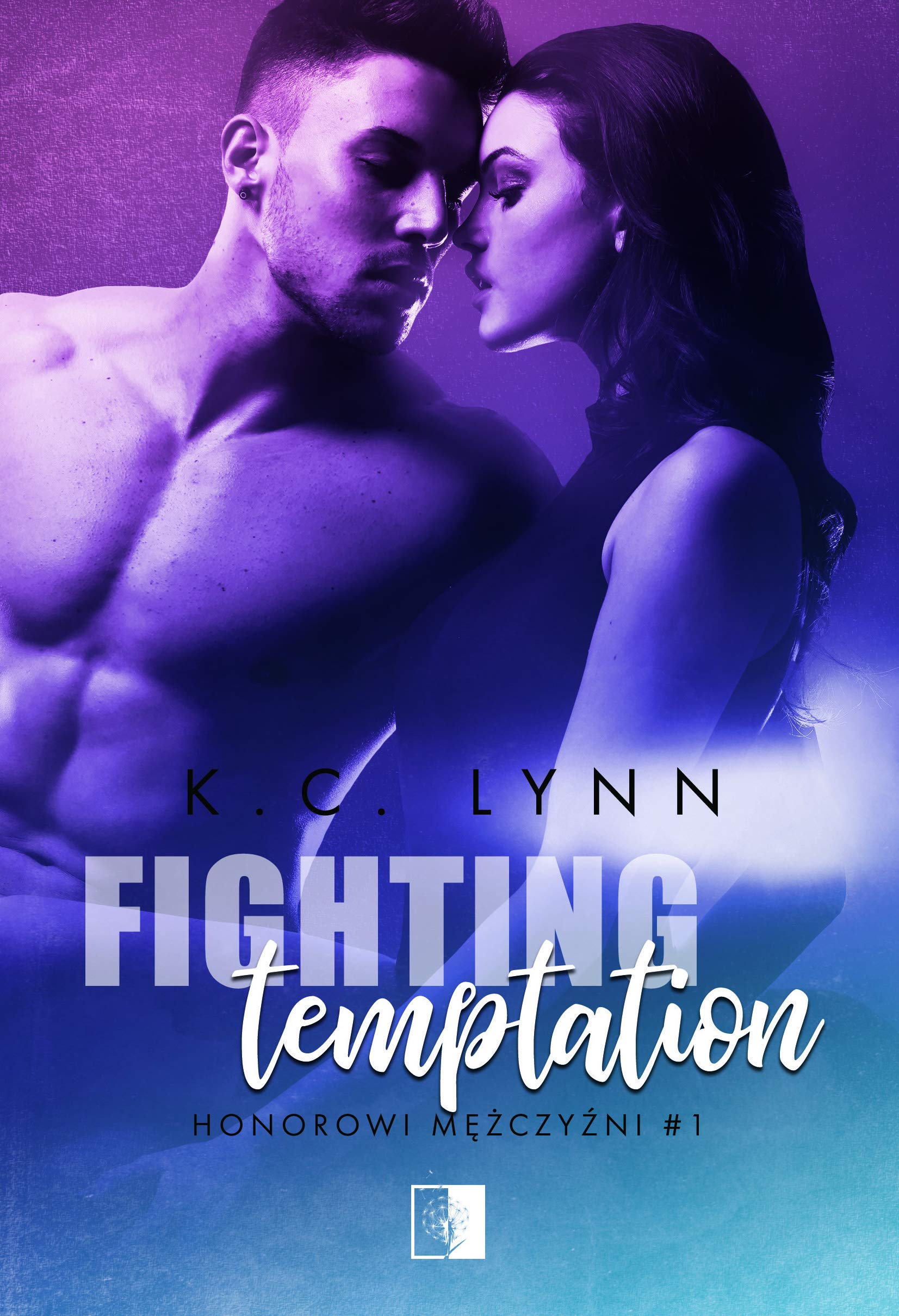 Mezczyzna z honorem. Tom 1. Fighting temptation by K.C. Lynn | Goodreads