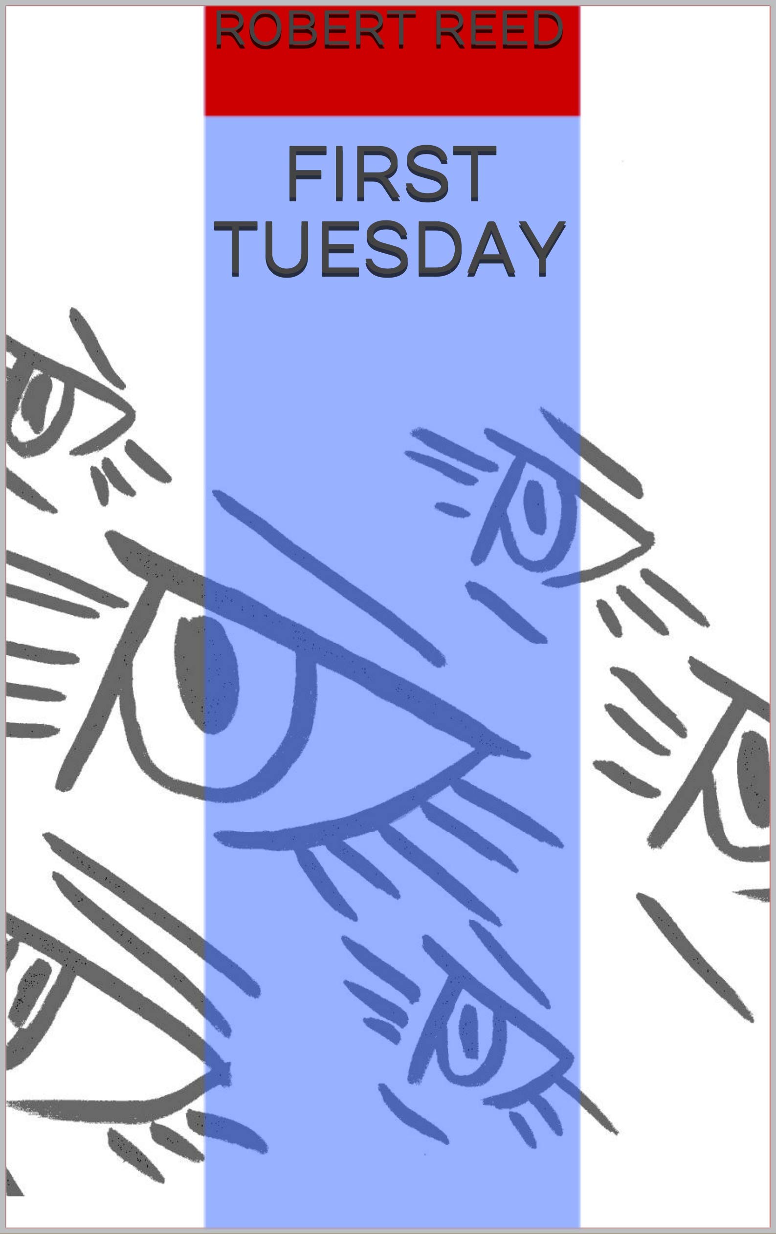 First Tuesday by Robert Reed | Goodreads