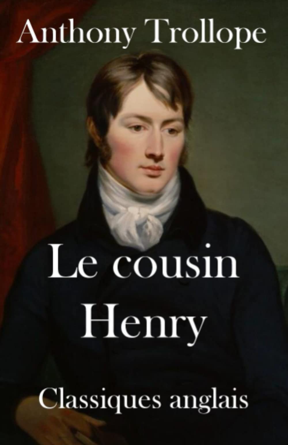 Le cousin Henry: Un roman victorien by Anthony Trollope | Goodreads