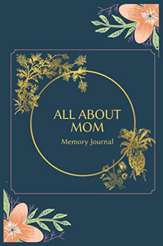 ALL ABOUT MOM: All About Mom Memory Journal, Mother’s Day Journal Gift ...
