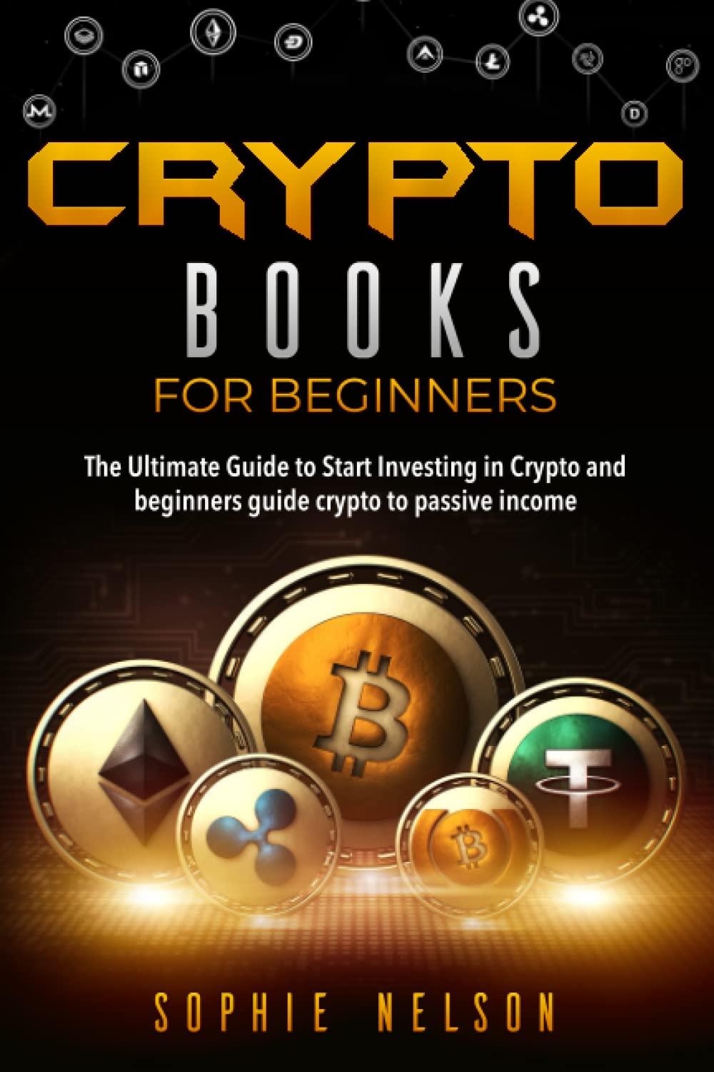 crypto books for beginners: The Ultimate Guide to Start Investing in Crypto and beginners guide ...