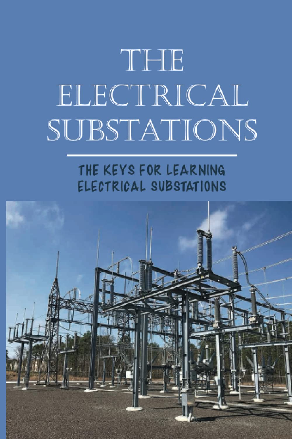 The Electrical Substations: The Keys For Learning Electrical ...