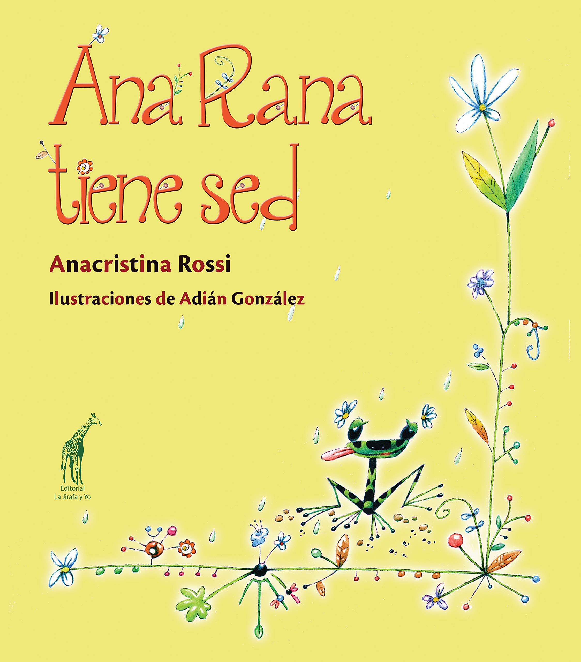 Ana Rana tiene sed (Historias ilustradas) by Anacristina Rossi | Goodreads