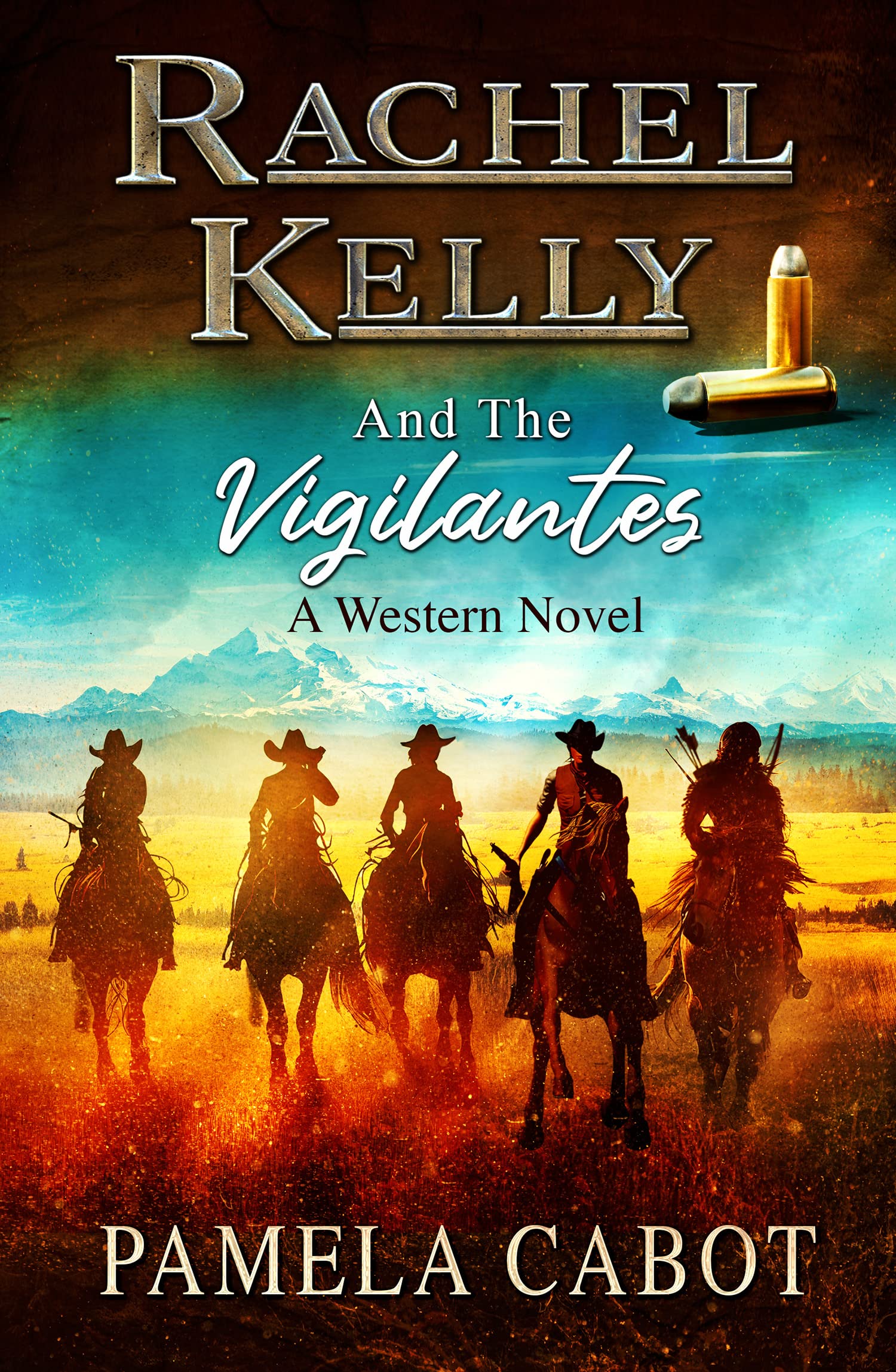 Rachel Kelly And The Vigilantes: A Western Novel by Pamela Cabot ...
