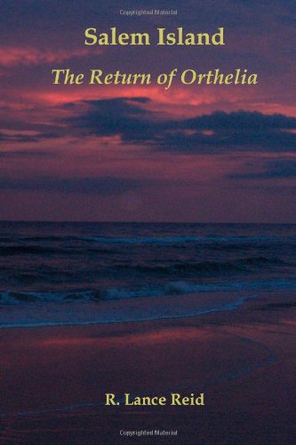 Salem Island: The Return of Orthelia by R. Lance Reid | Goodreads