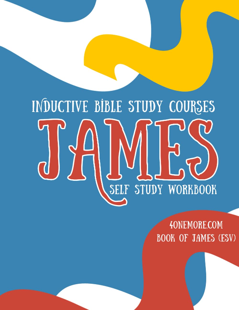 Inductive Bible Study Courses: James: Self-Study Workbook by Abby Banks ...