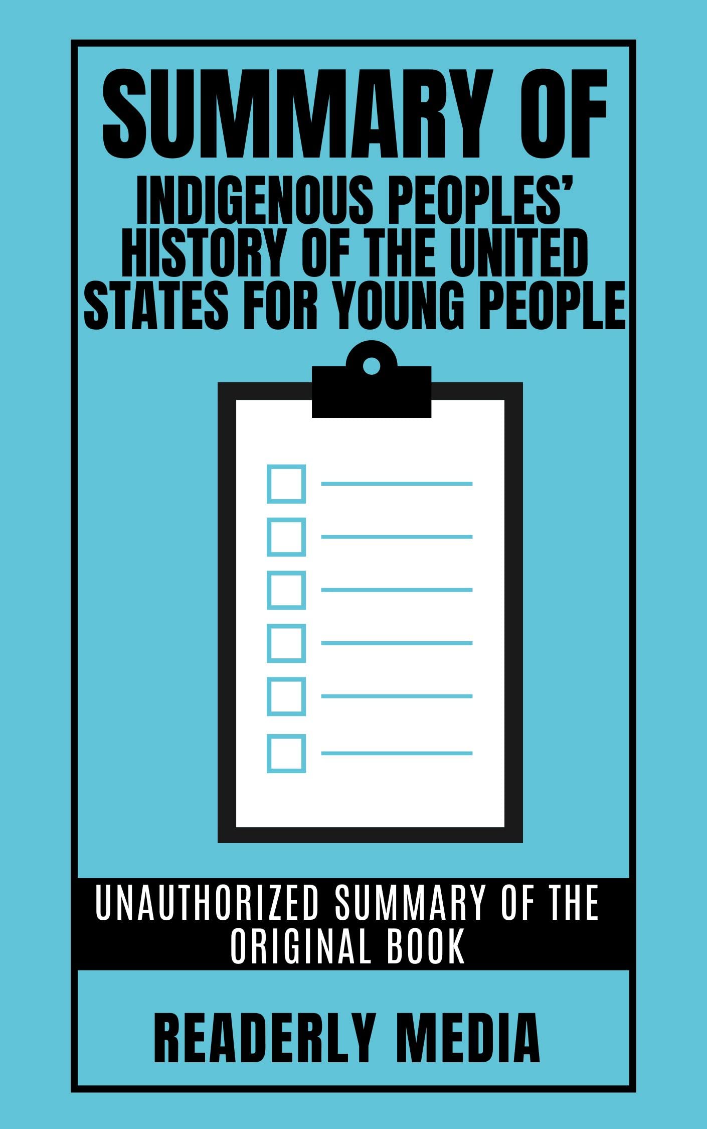 Summary of Indigenous Peoples’ History Of The United States For Young ...