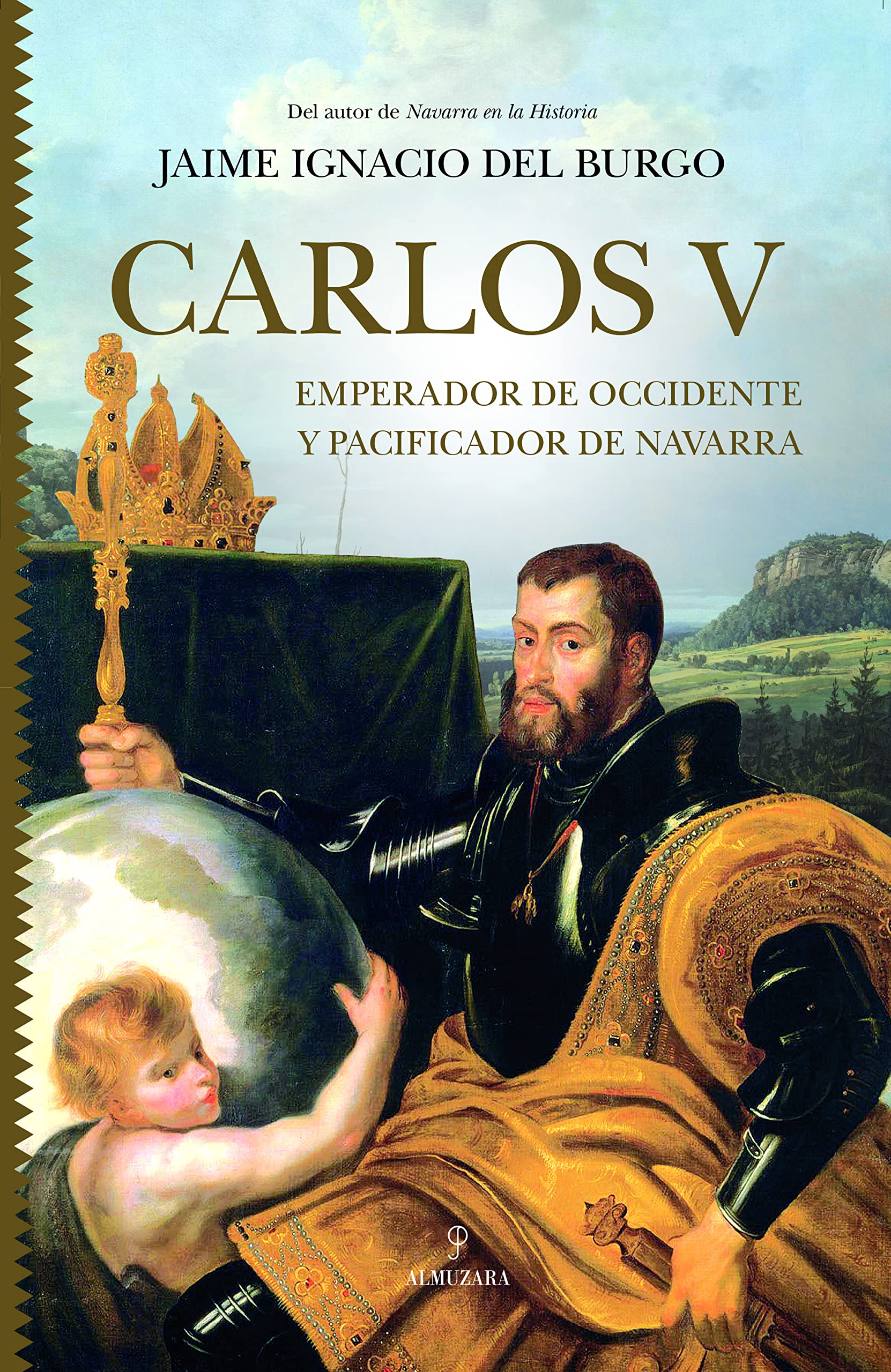 Carlos V. Emperador de Occidente y pacificador de Navarra: Emperador de ...