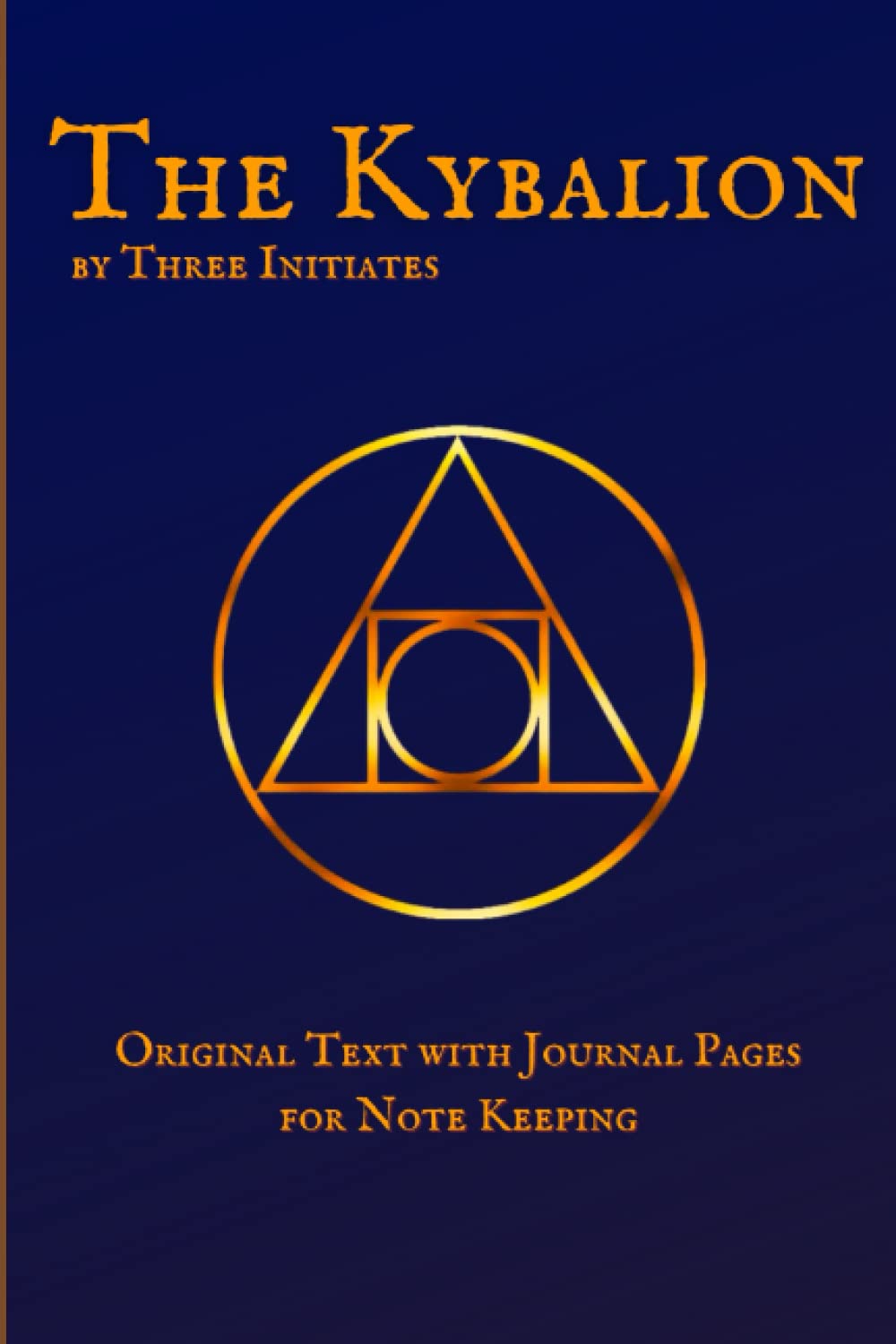 The Kybalion By Three Initiates: The Original Text with Journal Pages ...