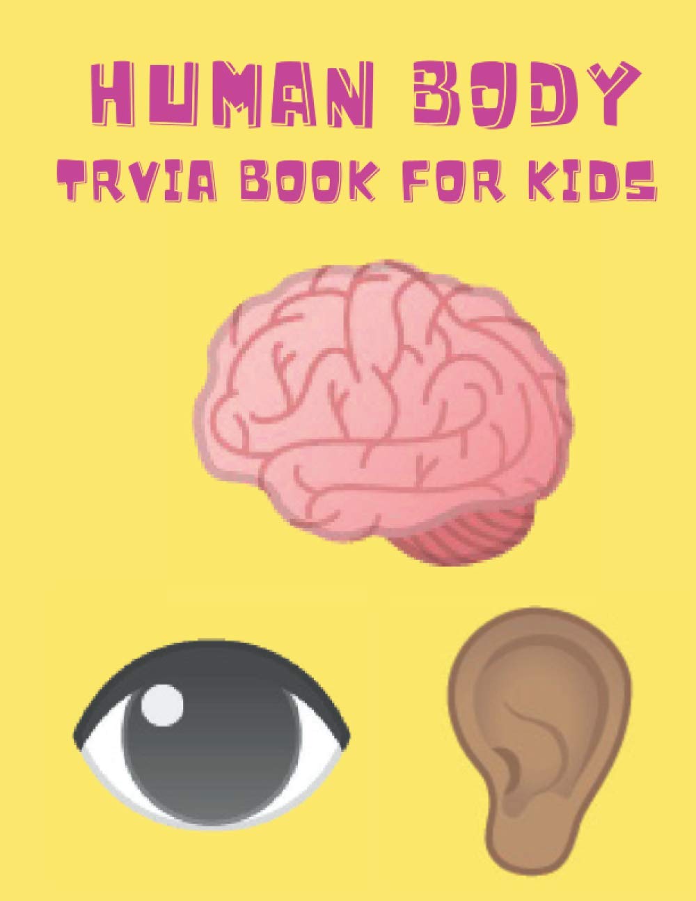 Human Body Trivia Book For Kids Medical And Health Themed Questions