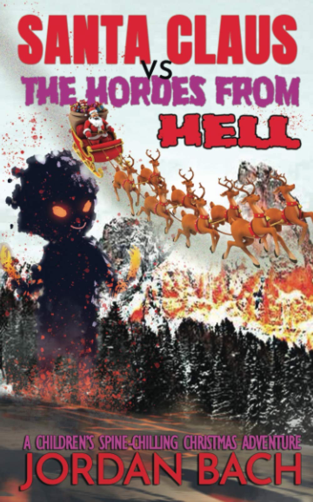 Santa Claus vs the Hordes from Hell: A Children's Spine-Chilling ...