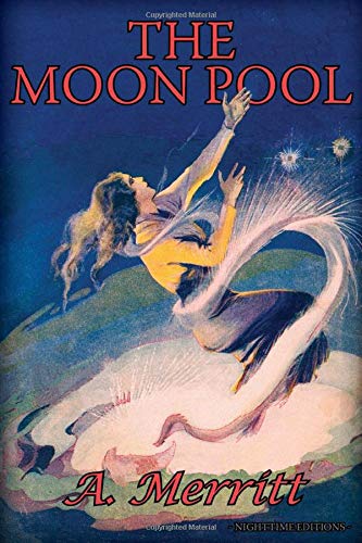 The Moon Pool: (Illustrated) by A. Merritt | Goodreads