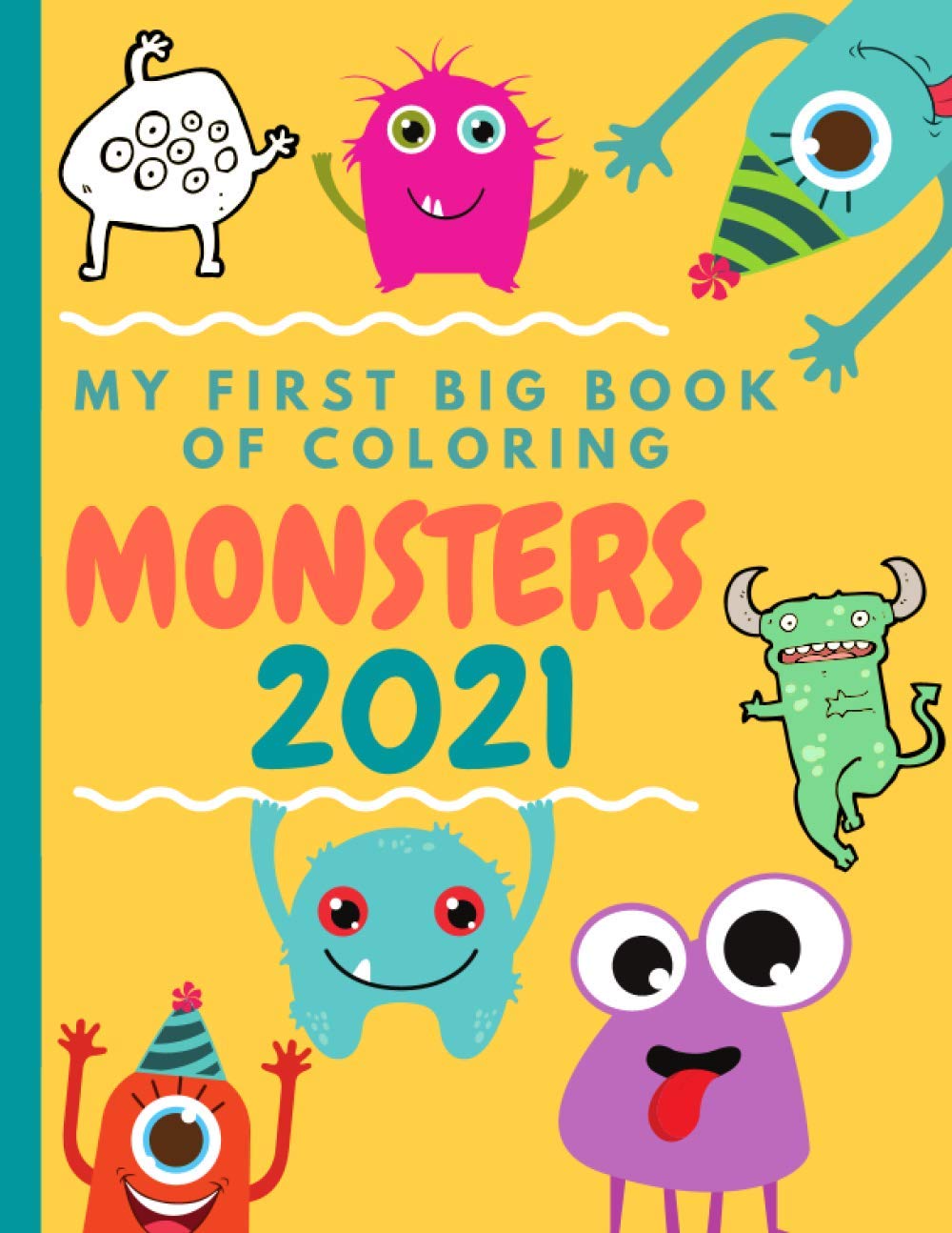 MONSTERS MY FIRST BIG BOOK OF COLORING 2021: A fun and cute Little ...