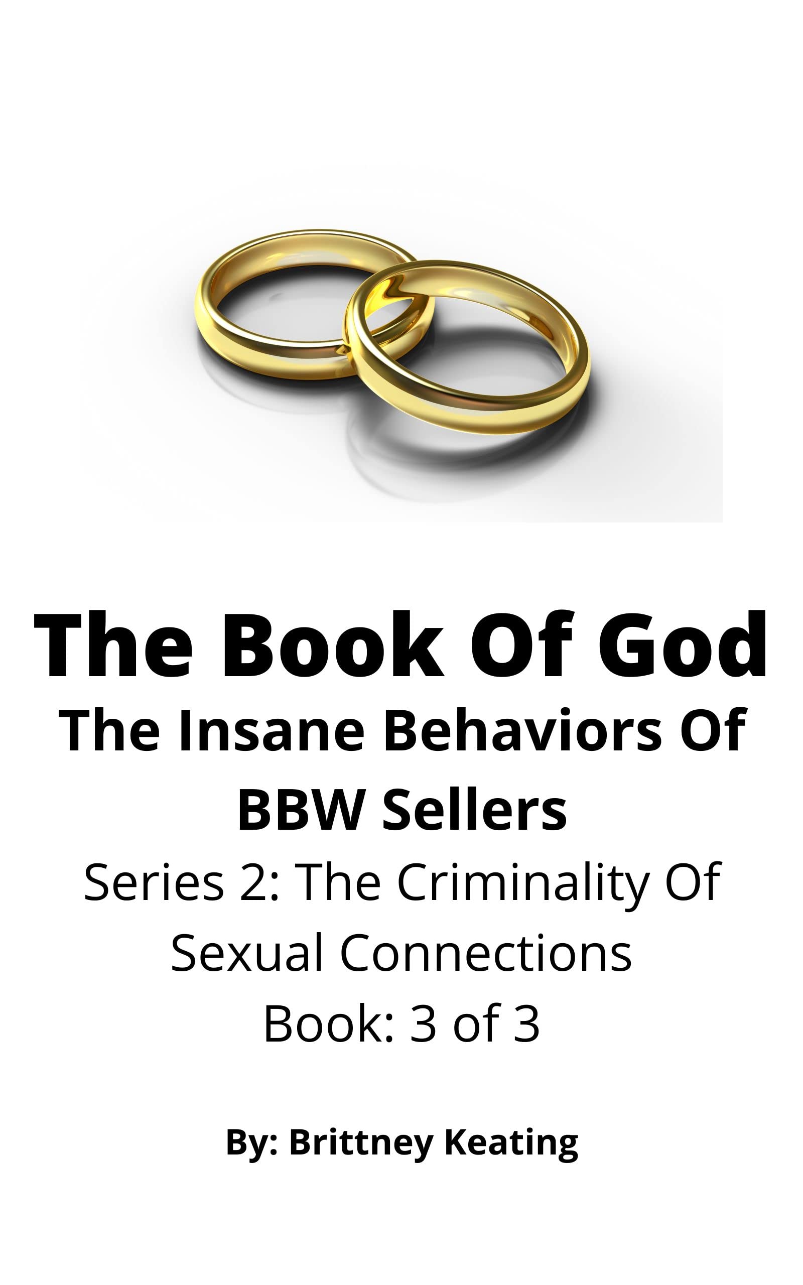 The Book Of God: The Insane Behaviors Of BBW Sellers by Brittney Keating | Goodreads