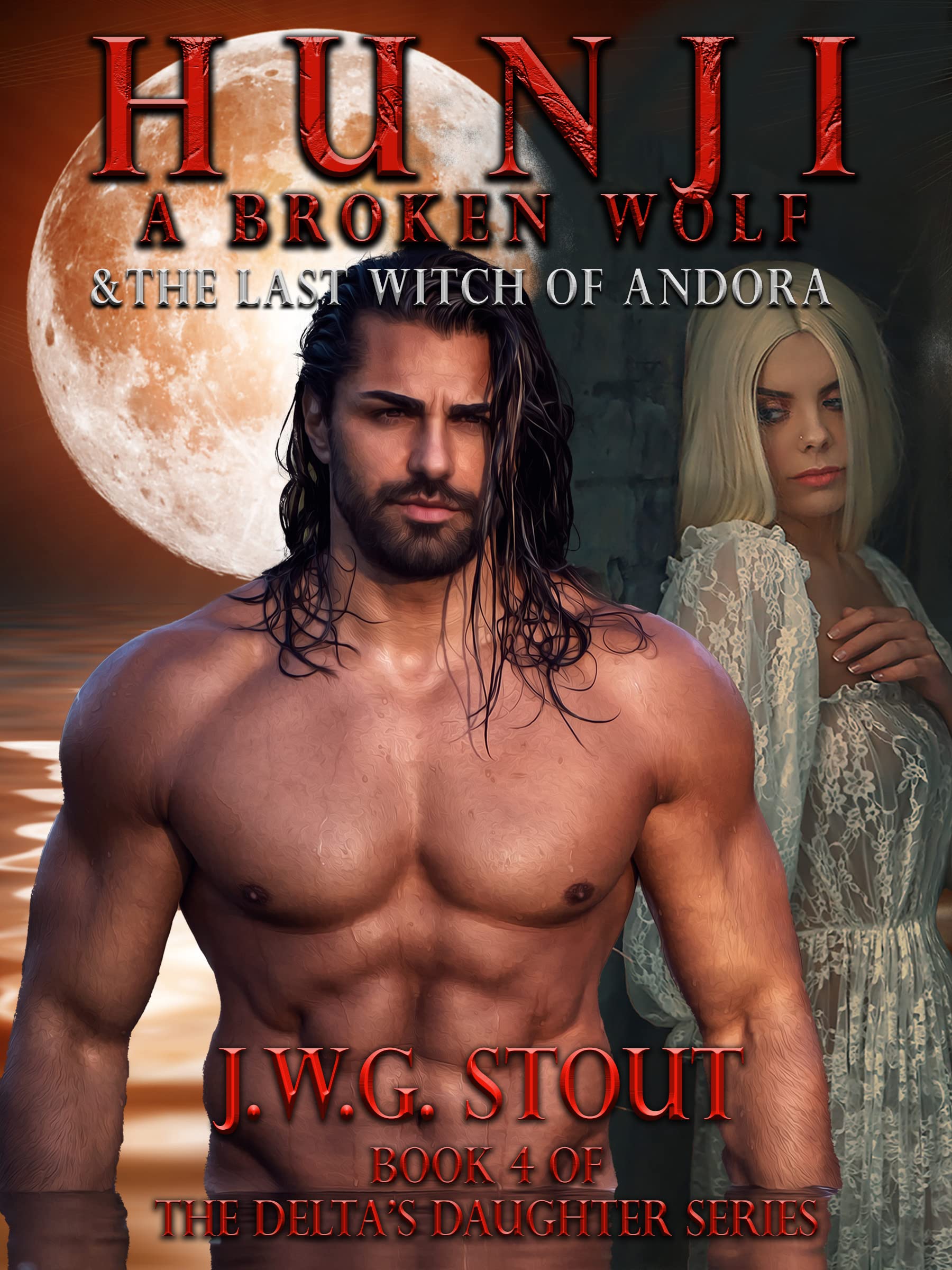 Hunji: A Broken Wolf & The Last Witch of Andora - Book 4 : (Werewolf, Shifter Fantasy, Adventure ...