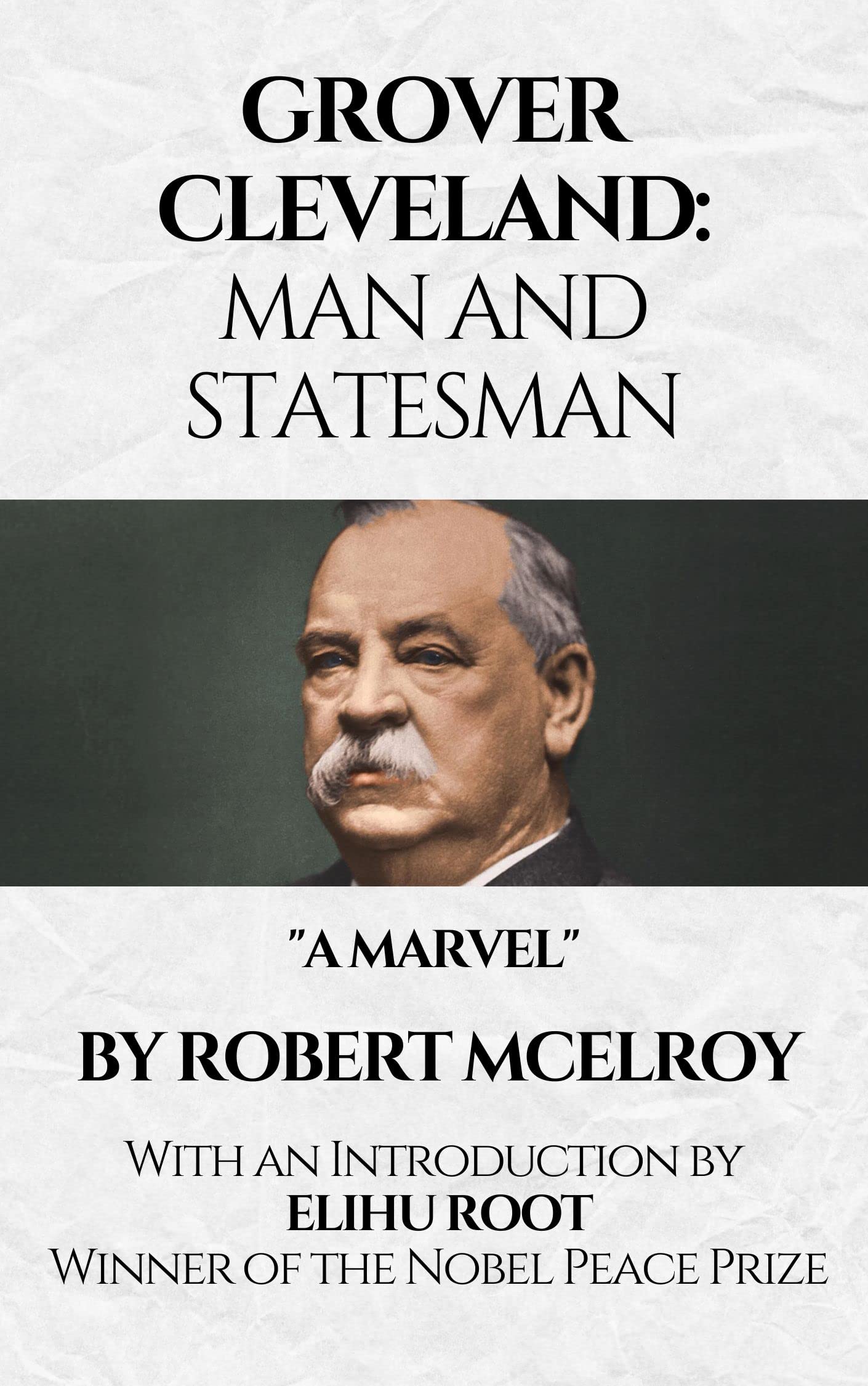 Grover Cleveland: Man and Statesman: The Authorized Biography by Robert ...