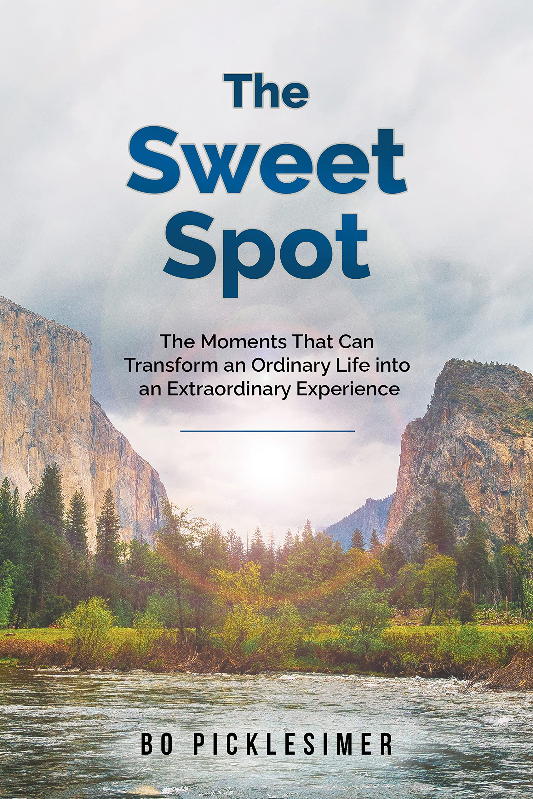 The Sweet Spot: The Moments That Can Transform An Ordinary Life...Into ...